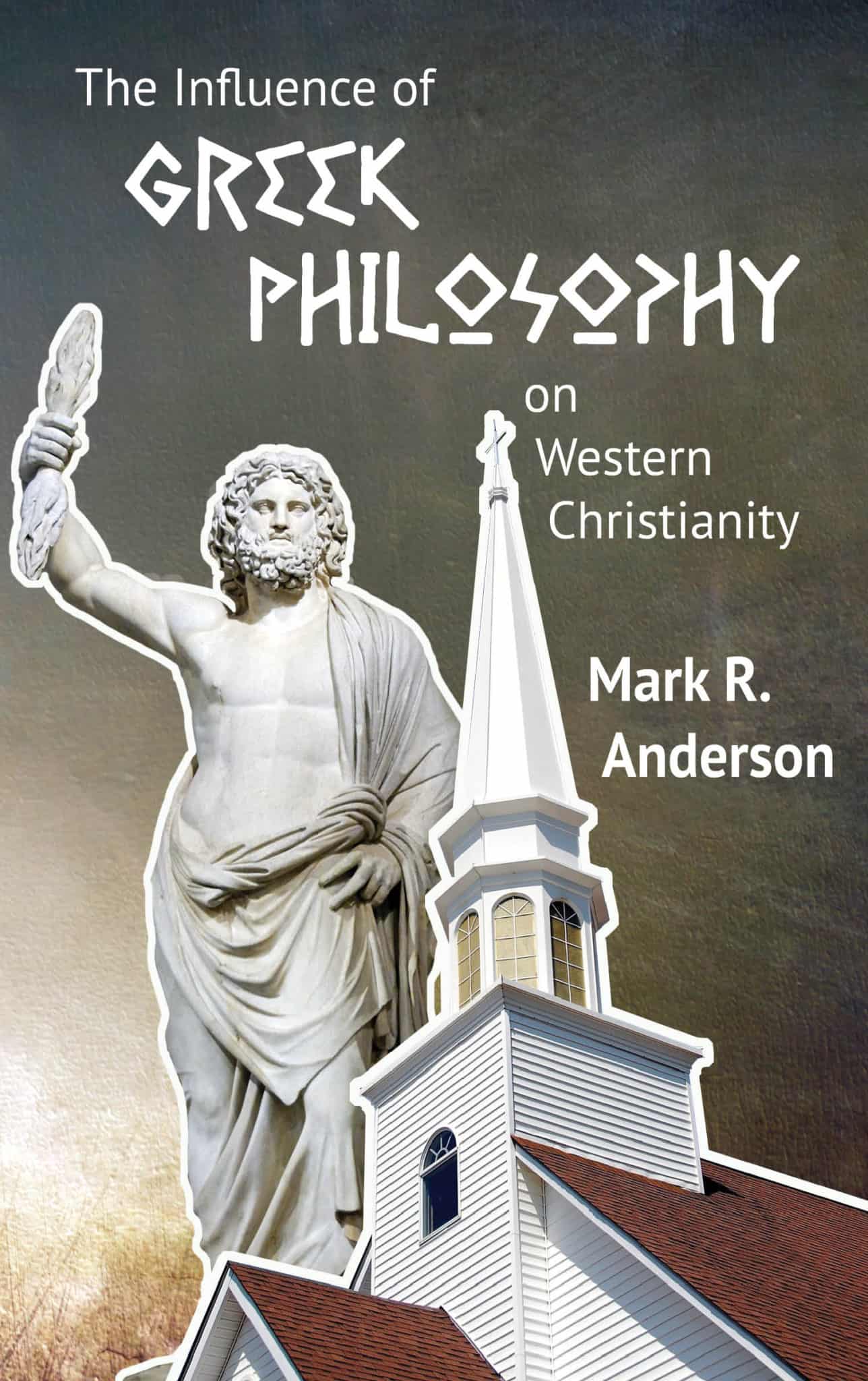» The Influence of Greek Philosophy on Western Christianity